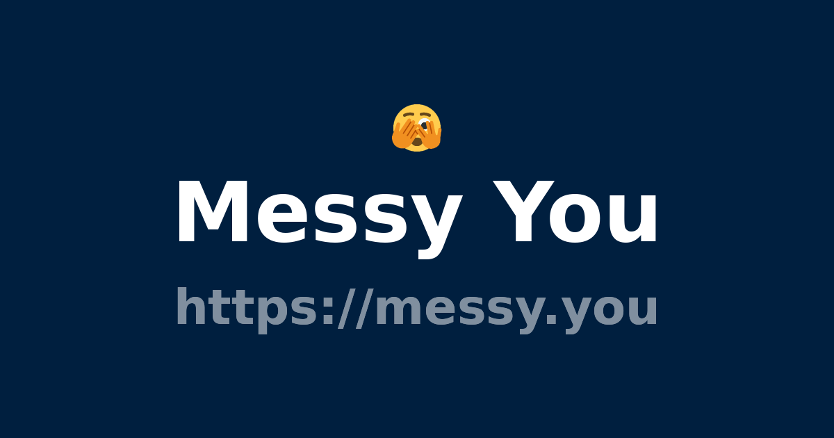 Messy You